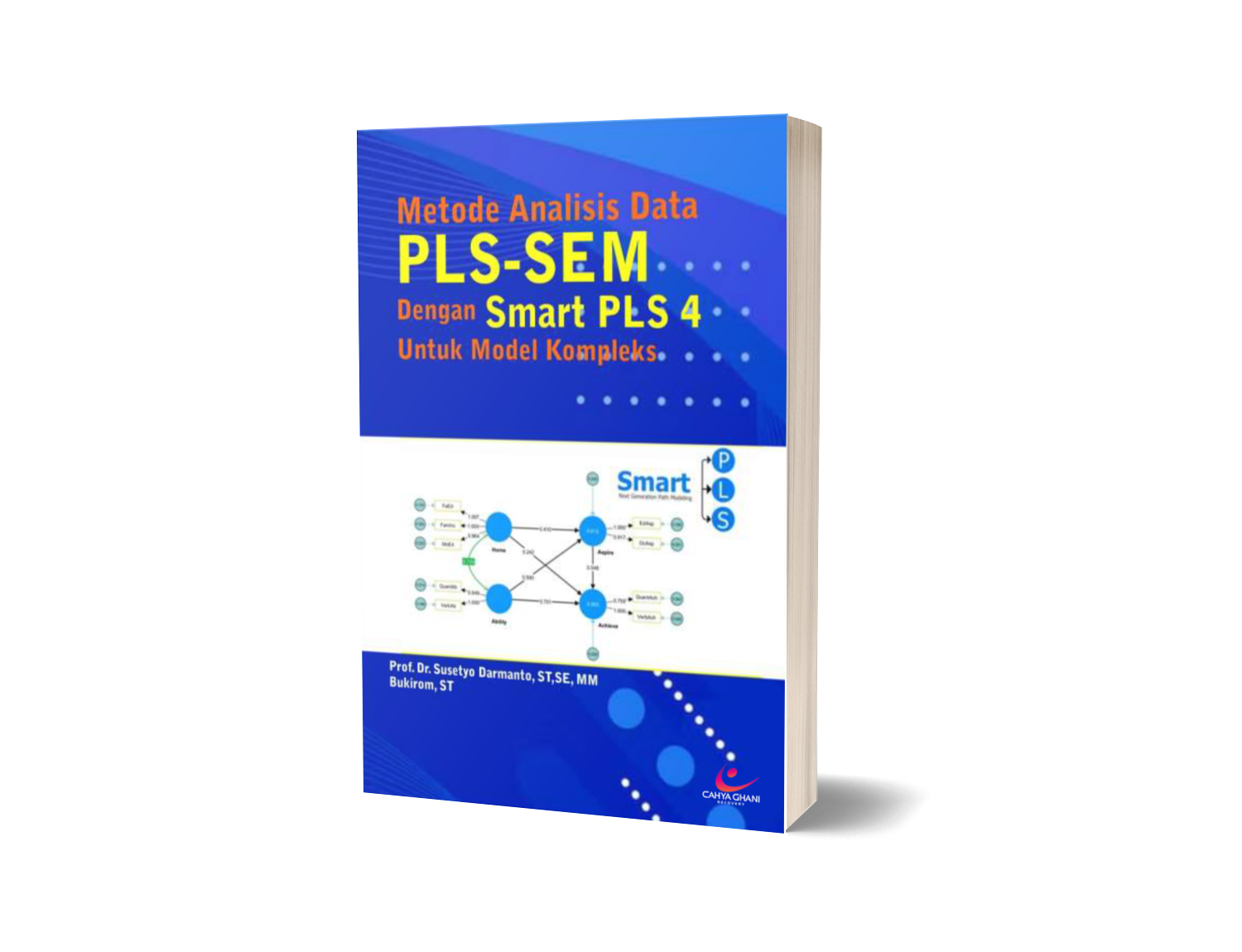 Metode Analisis Data PLS-SEM Dengan Smart PLS 4 untuk Model Kompleks – Cahya GR